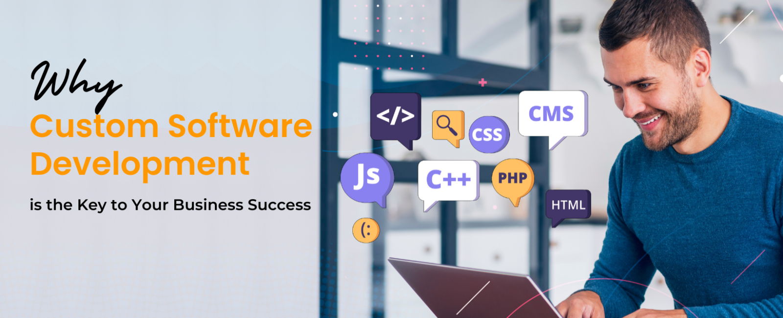 Why Custom Software Development is the Key to Your Business Success