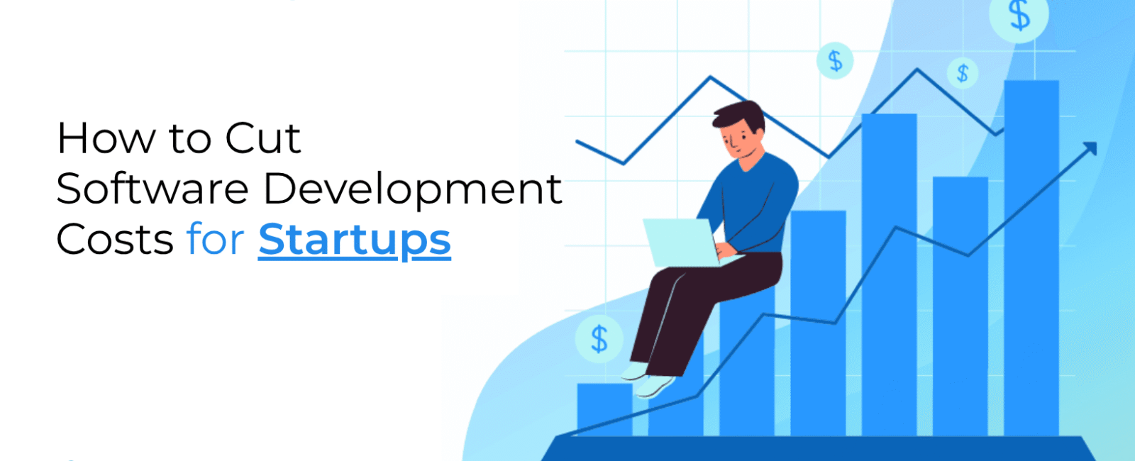 How to Cut Software Development Costs for Startups